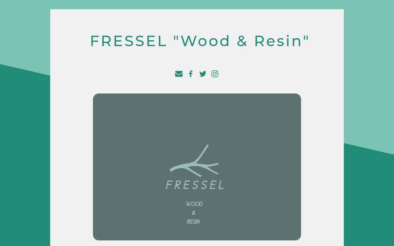 FRESSEL "Wood & Resin"